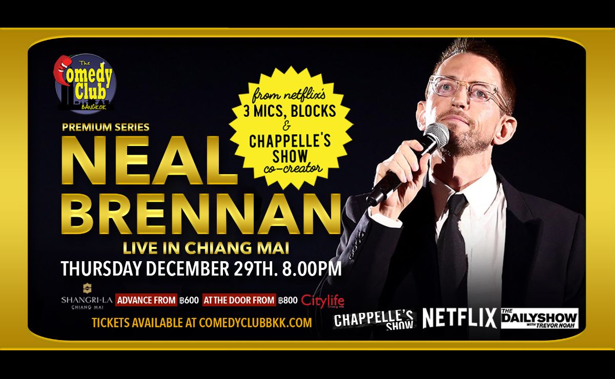 NEAL BRENNAN (Chappelle, Netflix) - Live in Chiang Mai!